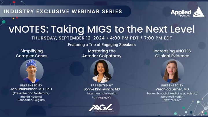 AAGL/Applied Medical Webinar: vNOTES: Taking MIGS to the Next Level ...