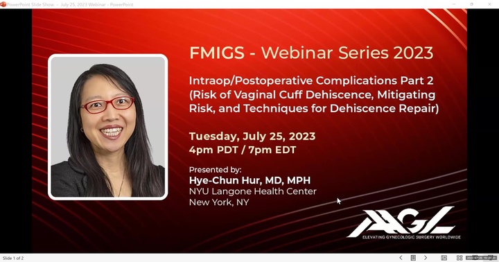 FMIGS Webinar: : Intraop/Postoperative Complications Part 2 (Risk of Vaginal Cuff Dehiscence ...