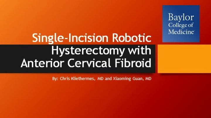 Single-Incision Robotic Hysterectomy with Anterior Cervical Fibroid ...