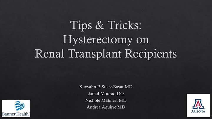 Tips & Tricks: Hysterectomy on Renal Transplant Recipients - SurgeryU ...